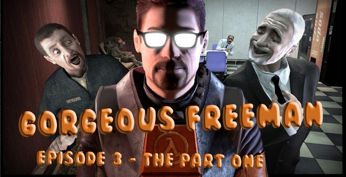 Gorgeous Freeman - Episode 3 - The Part 1 | Пикабу